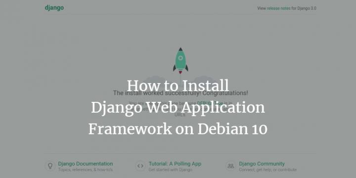 How To Install Django Web Application Framework On Debian 10