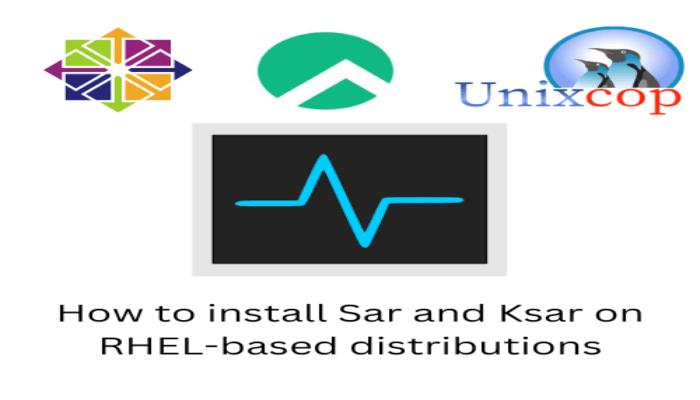 How to install Sar and Ksar on RHEL-based distributions How to install Sar and Ksar on RHEL-based distributions